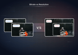 Bitrate vs. Resolution: What is the difference?